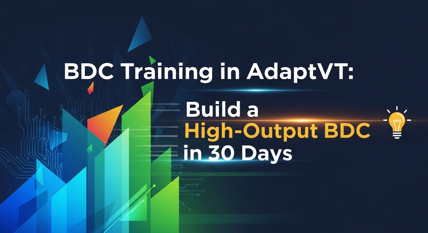 BDC Training in AdaptVT: Build a High‑Output BDC in 30 Days - Proactive ...